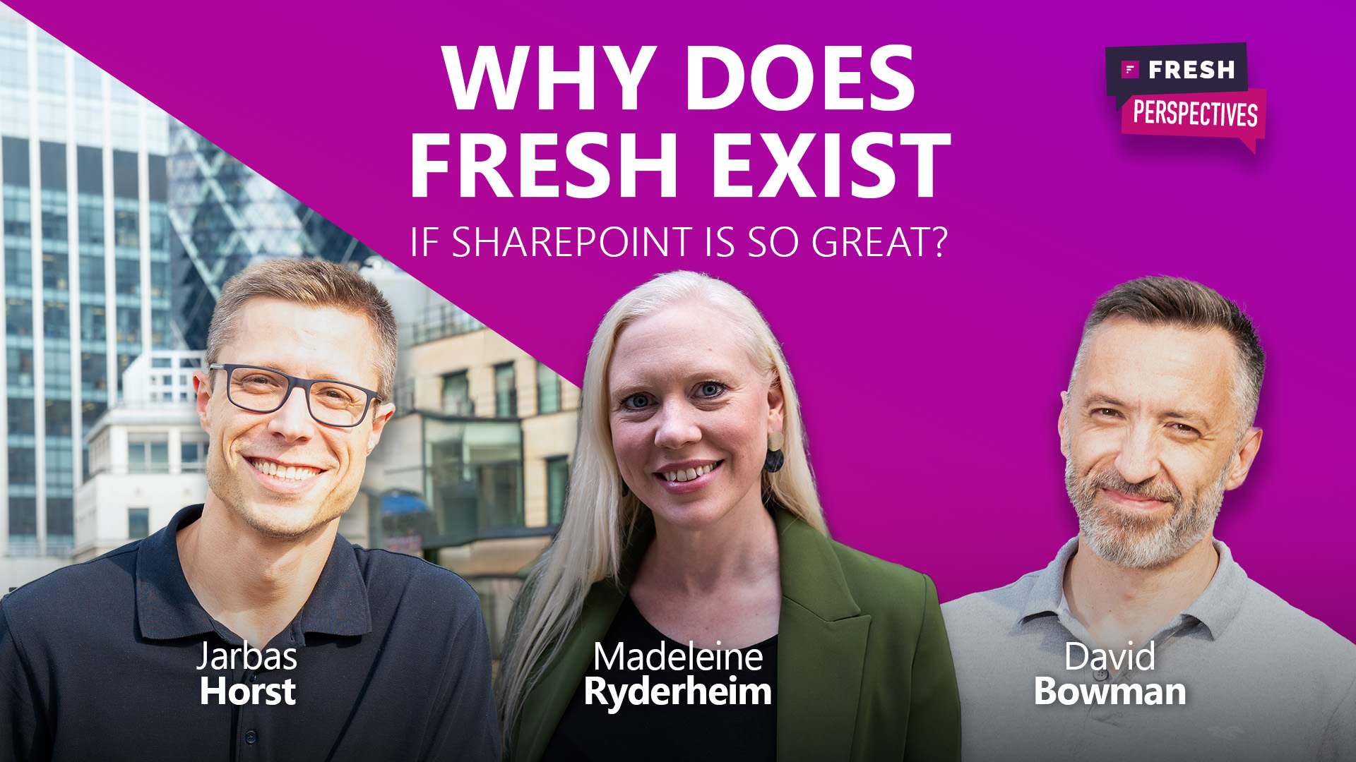 Podcast - Why does Fresh exist if SharePoint is so great?